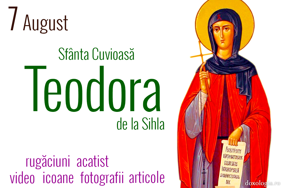 Azi, 7 august e serbata Sfânta Teodora de la Sihla – Revista Vedeteler